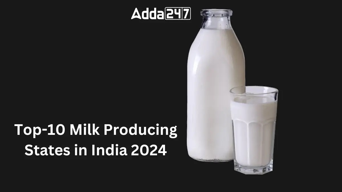 Top-10 Milk Producing States In India 2024 - EDairy News India